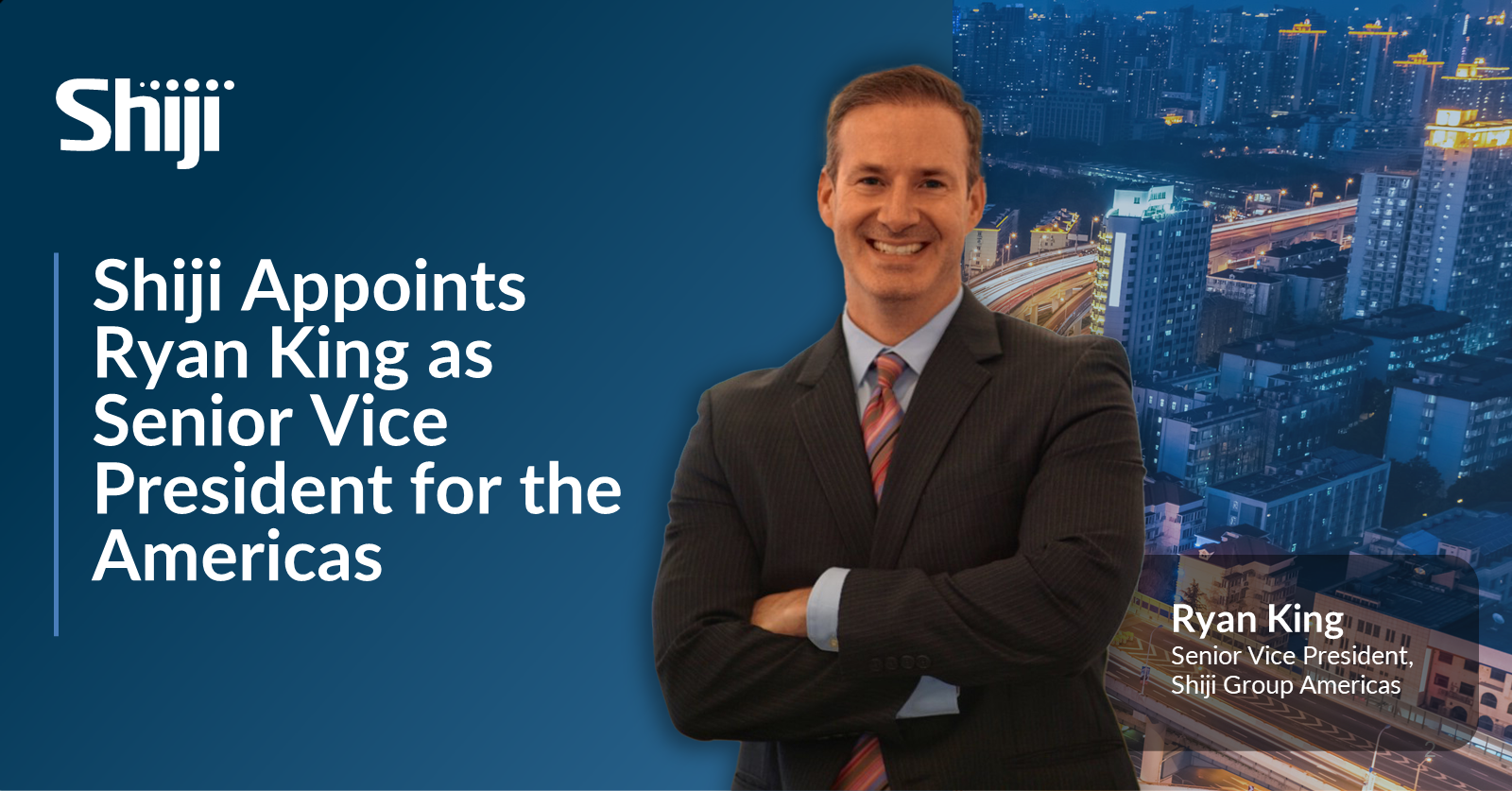Shiji appoints Ryan King as senior vice president for the Americas